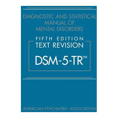 Diagnostic & Statistical Manual of Mental Disorders (DSM-5-TR ...